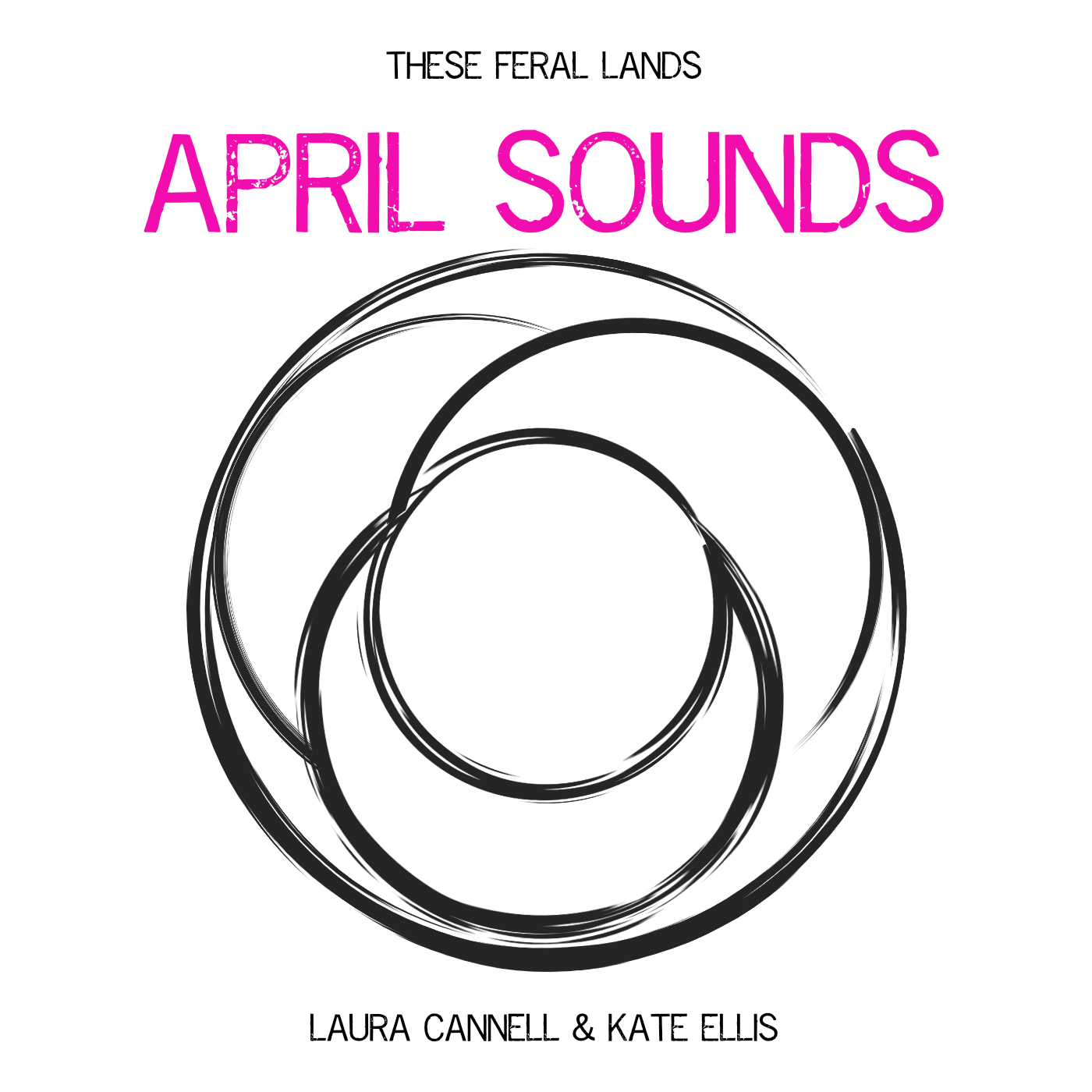 These Feral Lands: A Year Documented in Sound & Art – APRIL SOUNDS ...